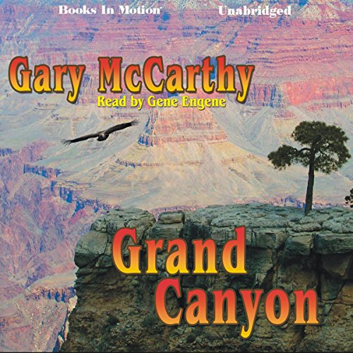 Grand Canyon (Audio Download): Gary McCarthy, Gene Engene, Books In ...