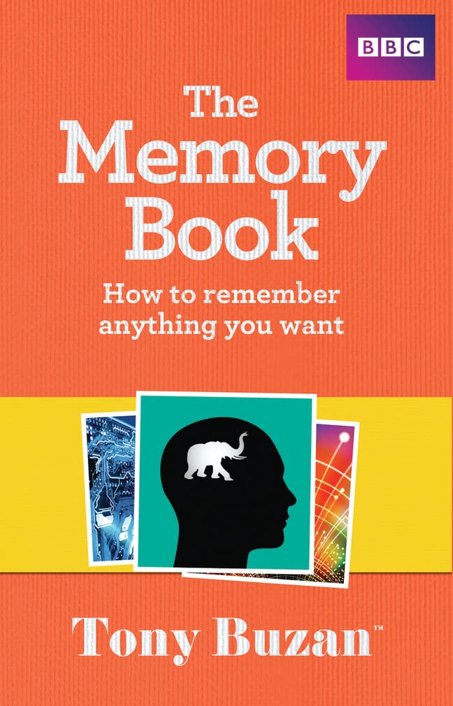 The Memory Book: How to Remember Anything You Want: Buzan, Tony ...