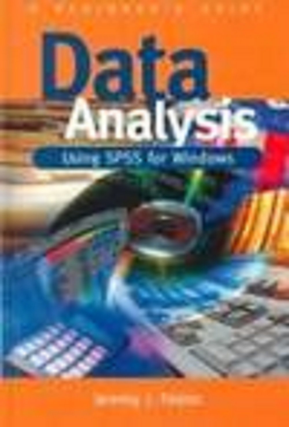 Buy Data Analysis Using SPSS for Windows - Version 6: A Beginner′s Guide Book Online at Low ...