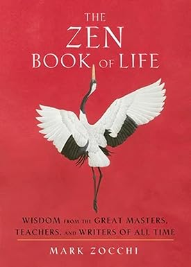 Amazon.com: The Zen Book of Life: Wisdom from the Great Masters ...
