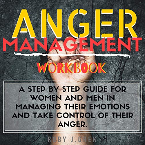 Amazon.com: Anger Management Workbook: A Step by Step Guide for Women and Men in Managing Their ...