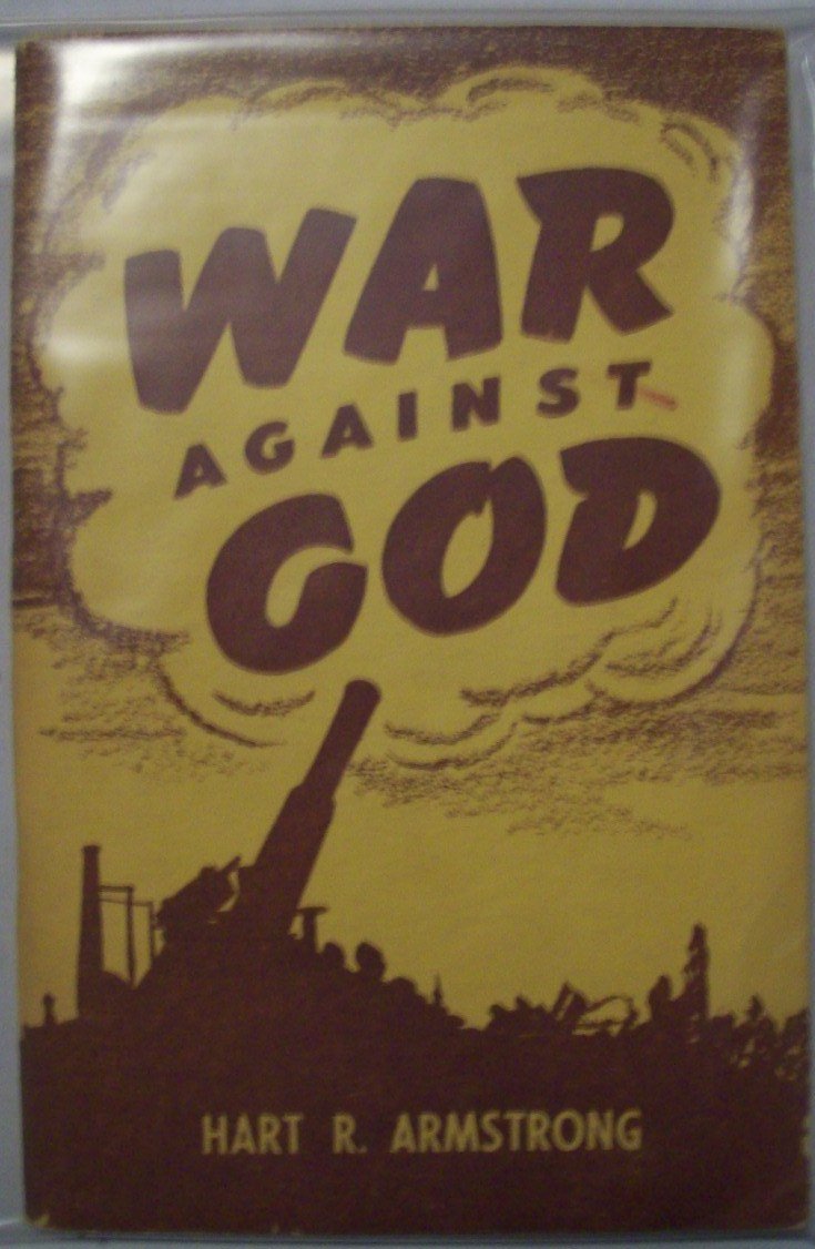 War against God: Armstrong, Hart R: Amazon.com: Books