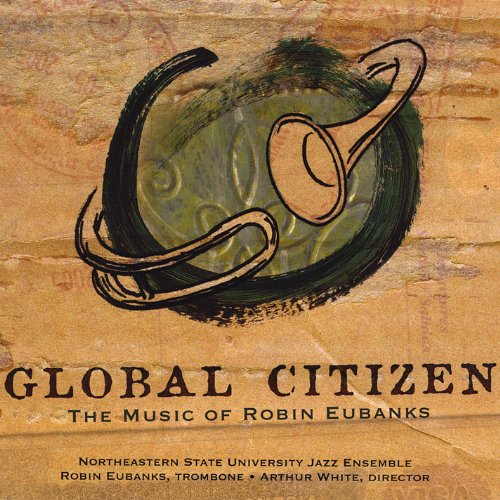 Amazon.com: Global Citizen : Nsu Jazz Ensemble With Robin Eubanks: Digital Music
