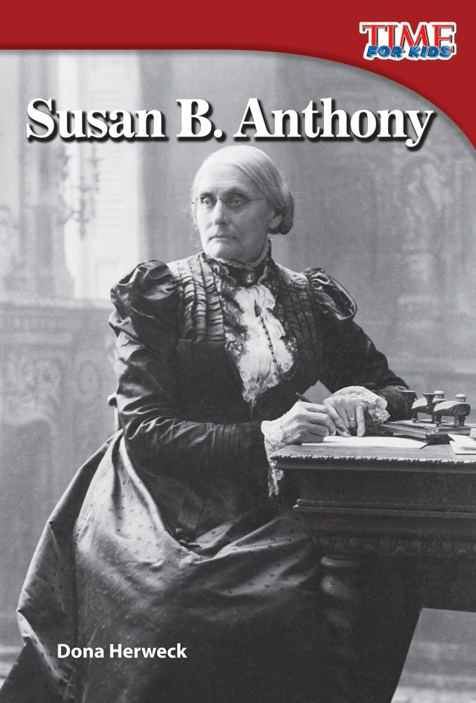Susan B. Anthony (TIME FOR KIDS® Nonfiction Readers) - Kindle edition ...