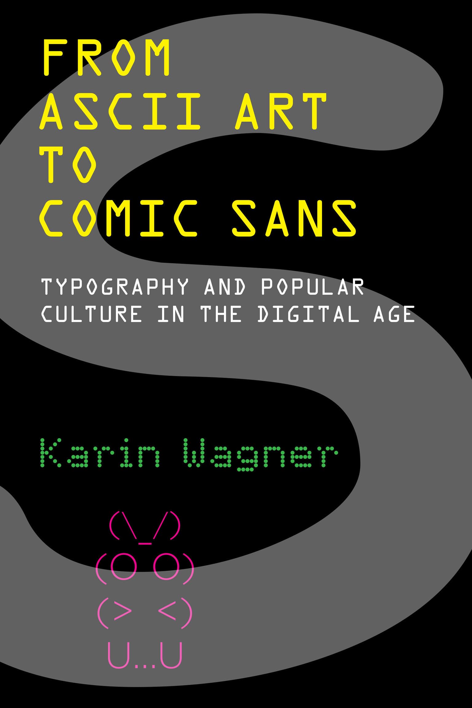 From ASCII Art to Comic Sans: Typography and Popular Culture in the ...