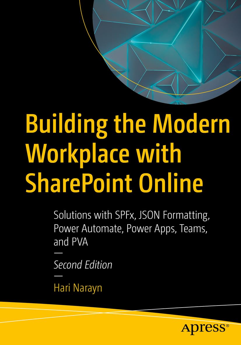 Building the Modern Workplace with SharePoint Online: Solutions with SPFx, JSON Formatting ...