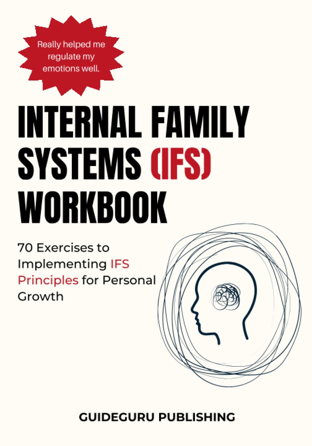 Internal Family Systems (IFS) Workbook: 64 Exercises to Implementing ...