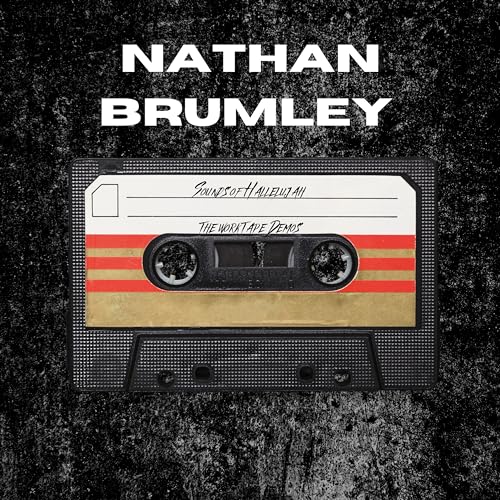 Amazon.com: Sounds of Hallelujah: The Work Tape Demos : Nathan Brumley ...