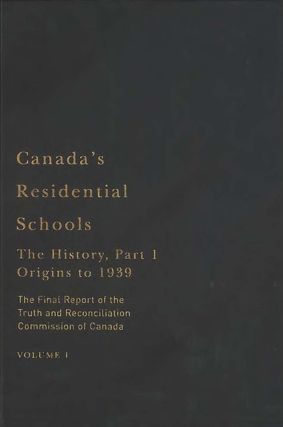 Canada's Residential Schools: The History, Part 1, Origins to 1939: The ...