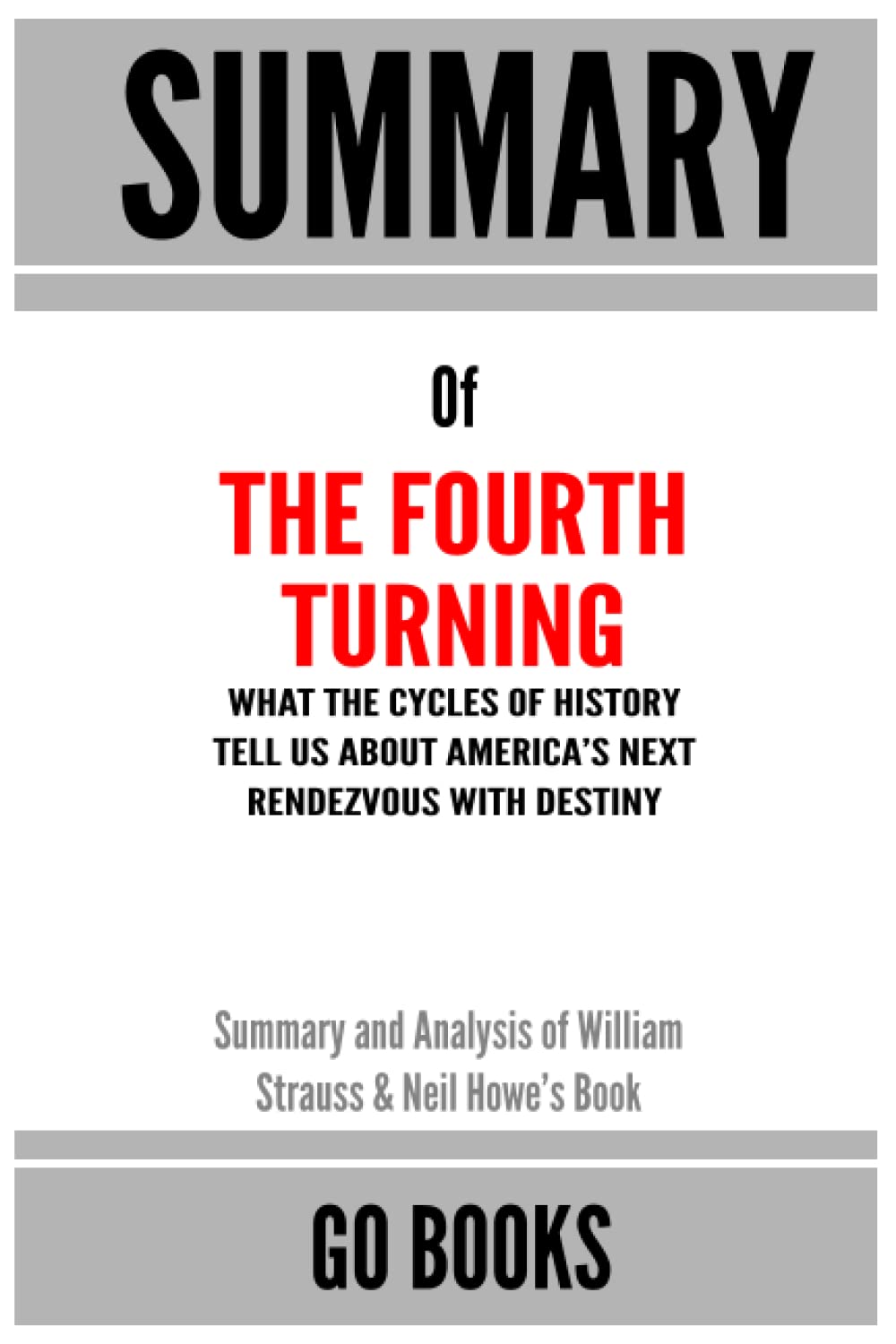 Buy Summary of The Fourth Turning: What the Cycles of History Tell Us ...