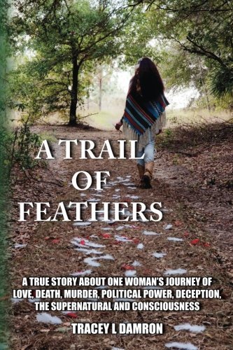 A Trail of Feathers by Tracey Damron (2013-07-24): Tracey Damron ...