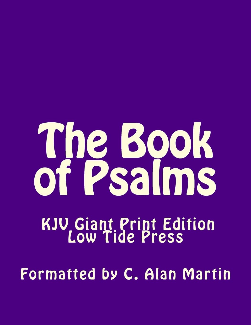 The Book of Psalms KJV Giant Print Edition: Low Tide Press Large Print ...