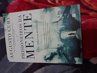 Prisioneiros da mente | Do mesmo autor de Ansiedade: Os cárceres mentais eBook : Cury, Augusto ...