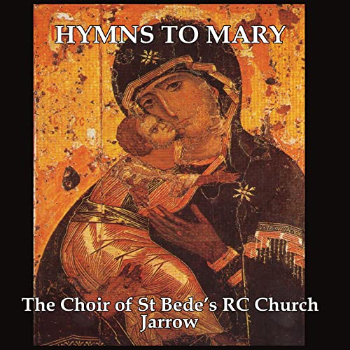Amazon.com: Hymns To Mary : Choir of St. Bede's RC Church, Jarrow ...