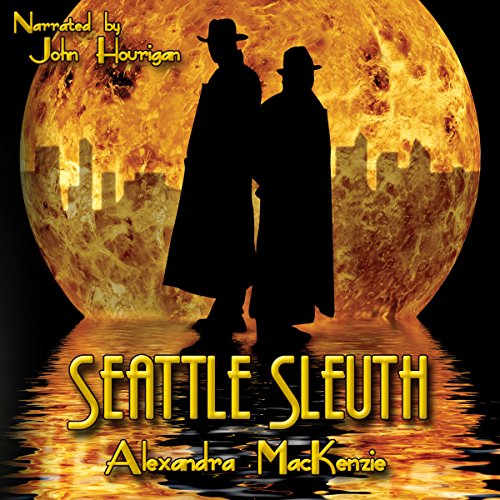 Seattle Sleuth (Audible Audio Edition): Alexandra MacKenzie, John ...