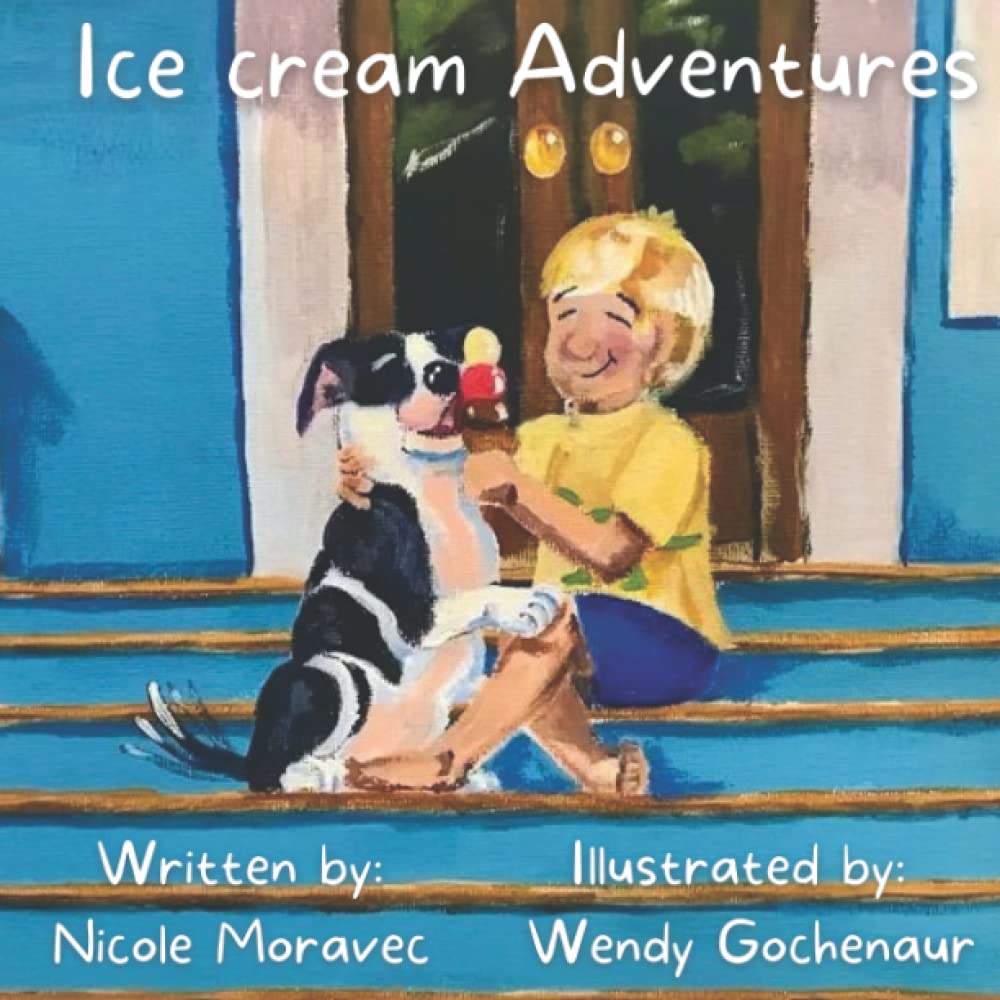 Ice Cream Adventures: Moravec, Nicole, Gochenaur, Wendy: 9798355548186 ...