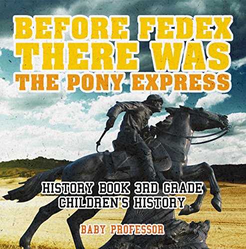 Amazon.com: Before FedEx, There Was the Pony Express - History Book 3rd ...