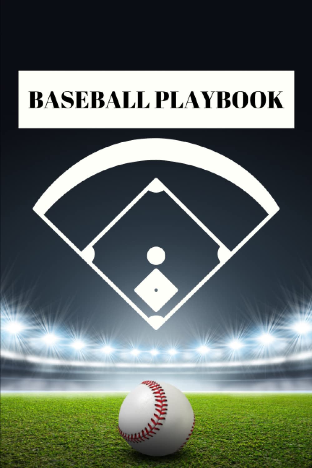 Baseball Playbook: Baseball Playbook for Coaches: 120 Page Blank ...