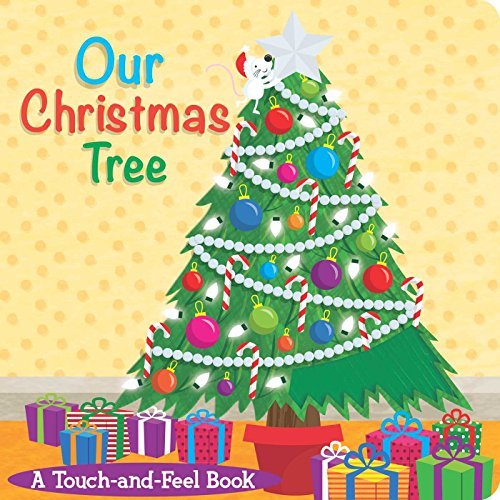 Our Christmas Tree: A Touch-and-Feel Book (Touch-and-Feel Books) by ...