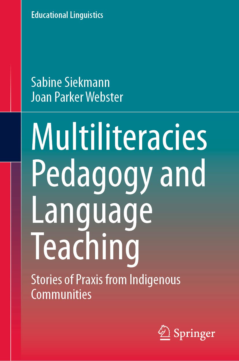 Amazon.com: Multiliteracies Pedagogy and Language Teaching: Stories of Praxis from Indigenous ...