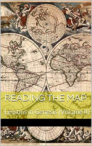 Reading the Map: Lessons in Genesis (Volume II) - Kindle edition by ...