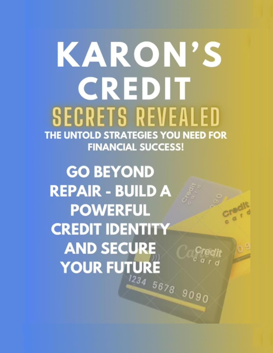 Amazon.com: Karon’s Credit Secrets Revealed: The Untold Strategies You ...