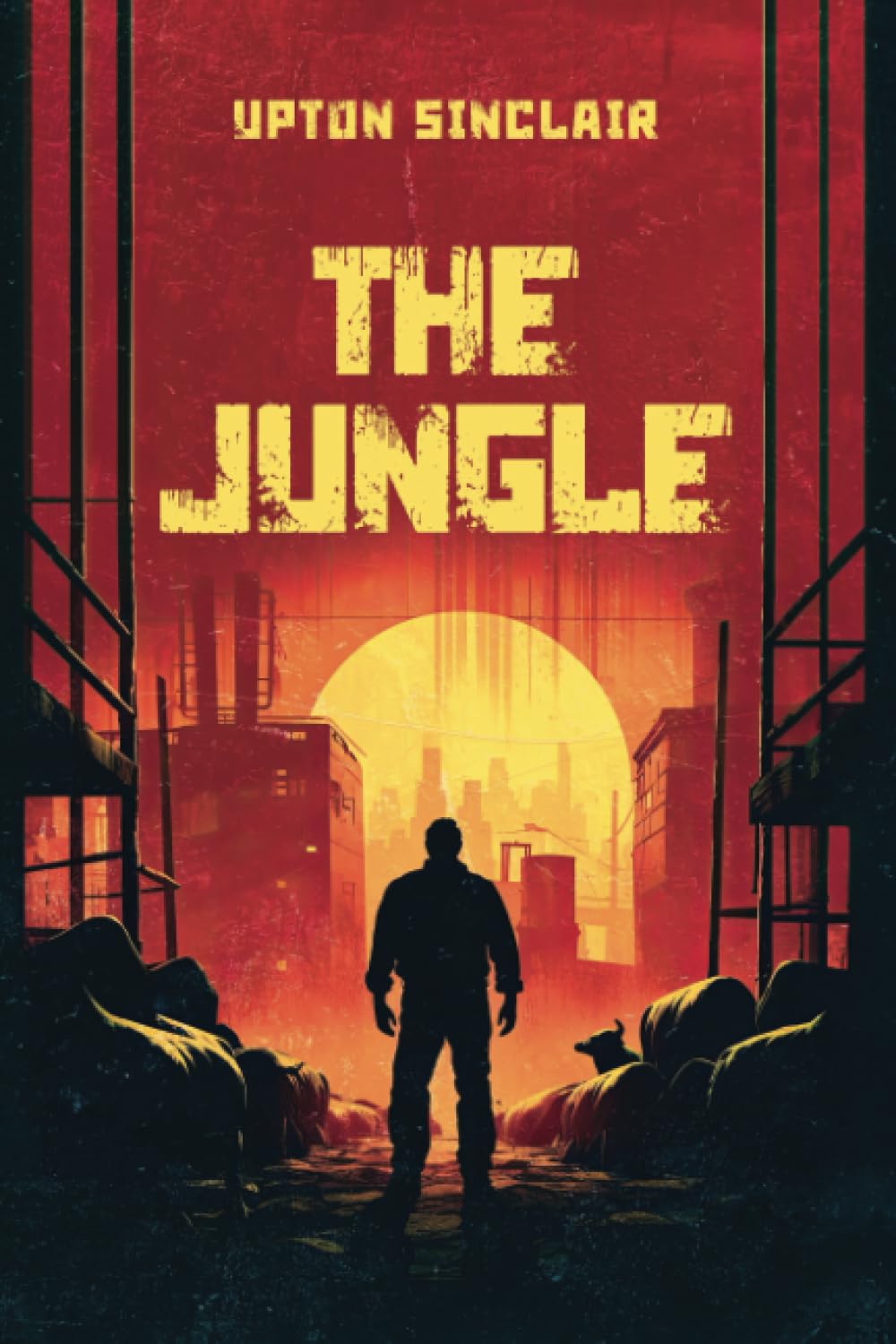 The Jungle (Annotated): Original 1906 Edition with Updated Biography of ...