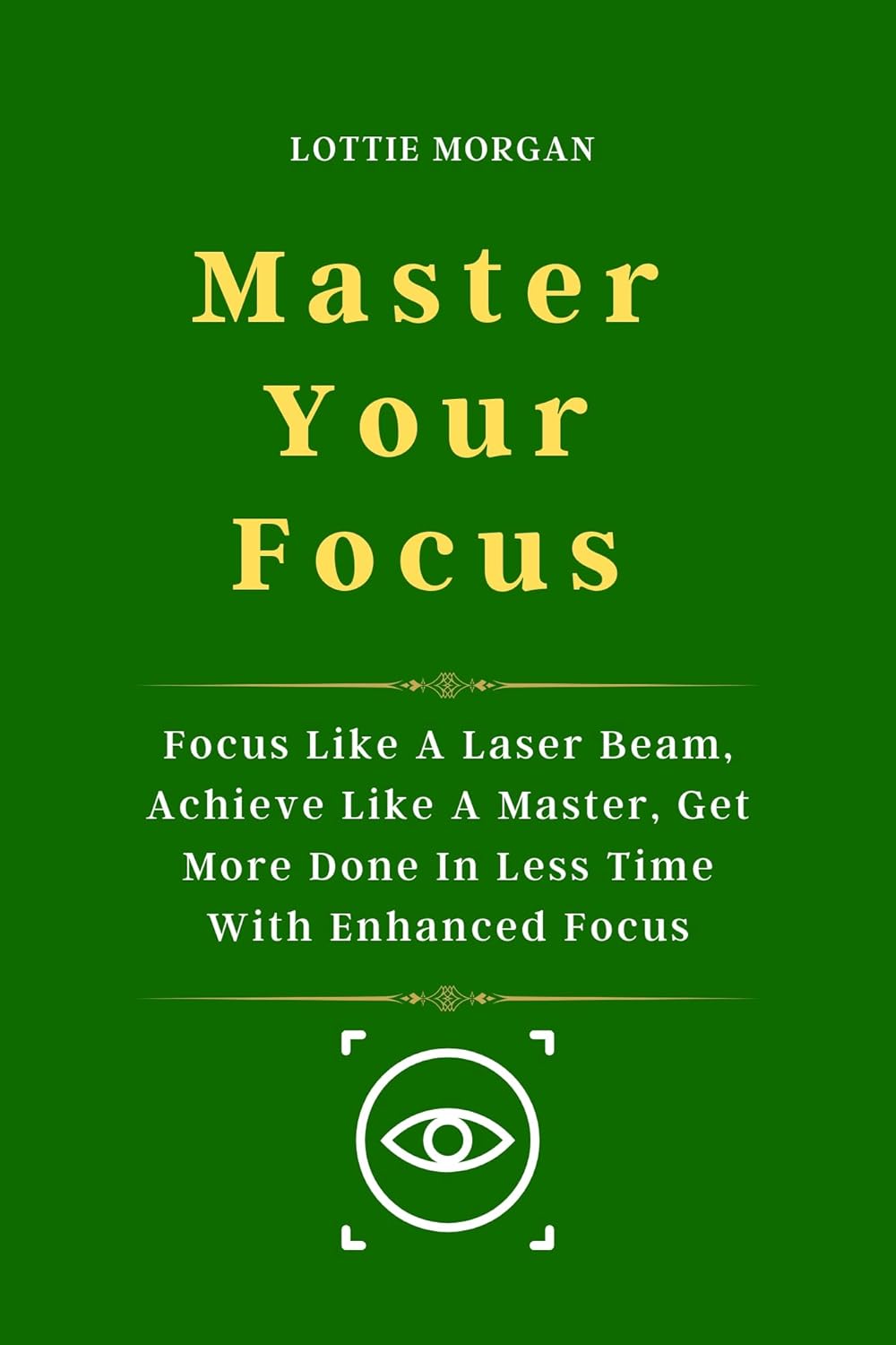 Amazon.com: Master Your Focus : Focus Like A Laser Beam, Achieve Like A ...