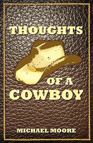 Amazon.com: Thoughts of a Cowboy eBook : Moore, Michael: Books
