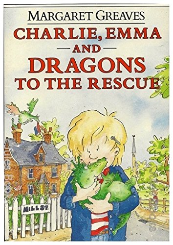 Charlie, Emma and Dragons to the Rescue: Greaves, Margaret, Browne ...