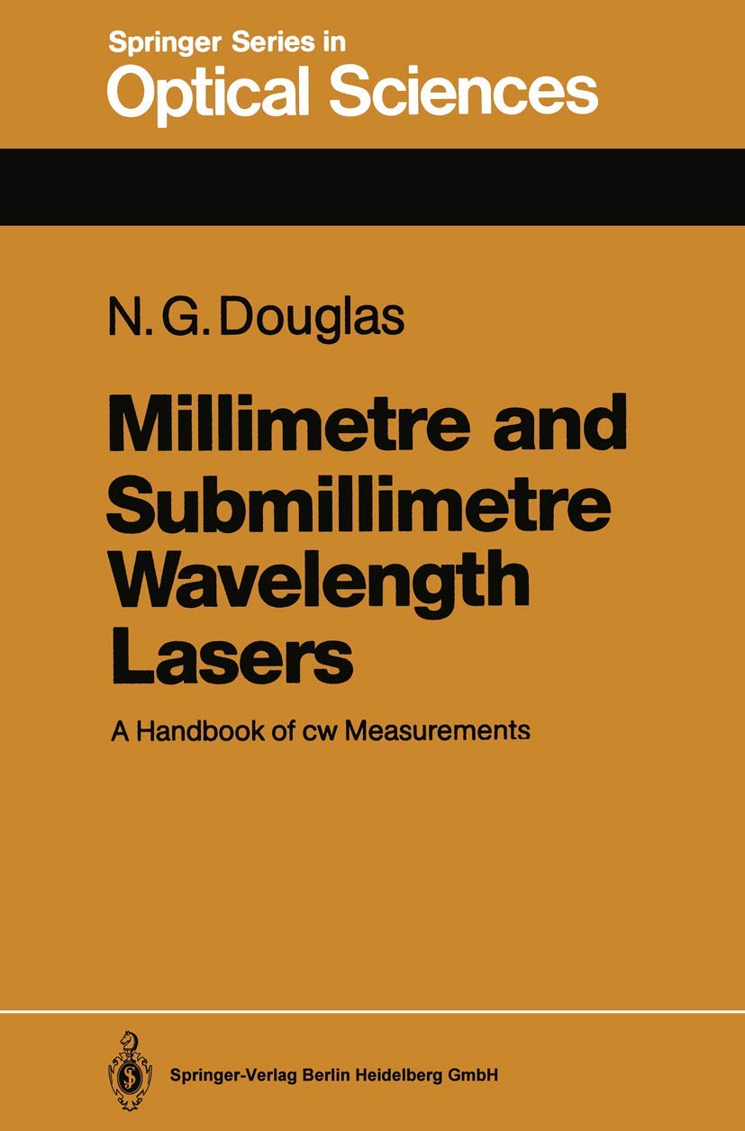 Millimetre and Submillimetre Wavelength Lasers: A Handbook of cw Measurements (Springer Series ...