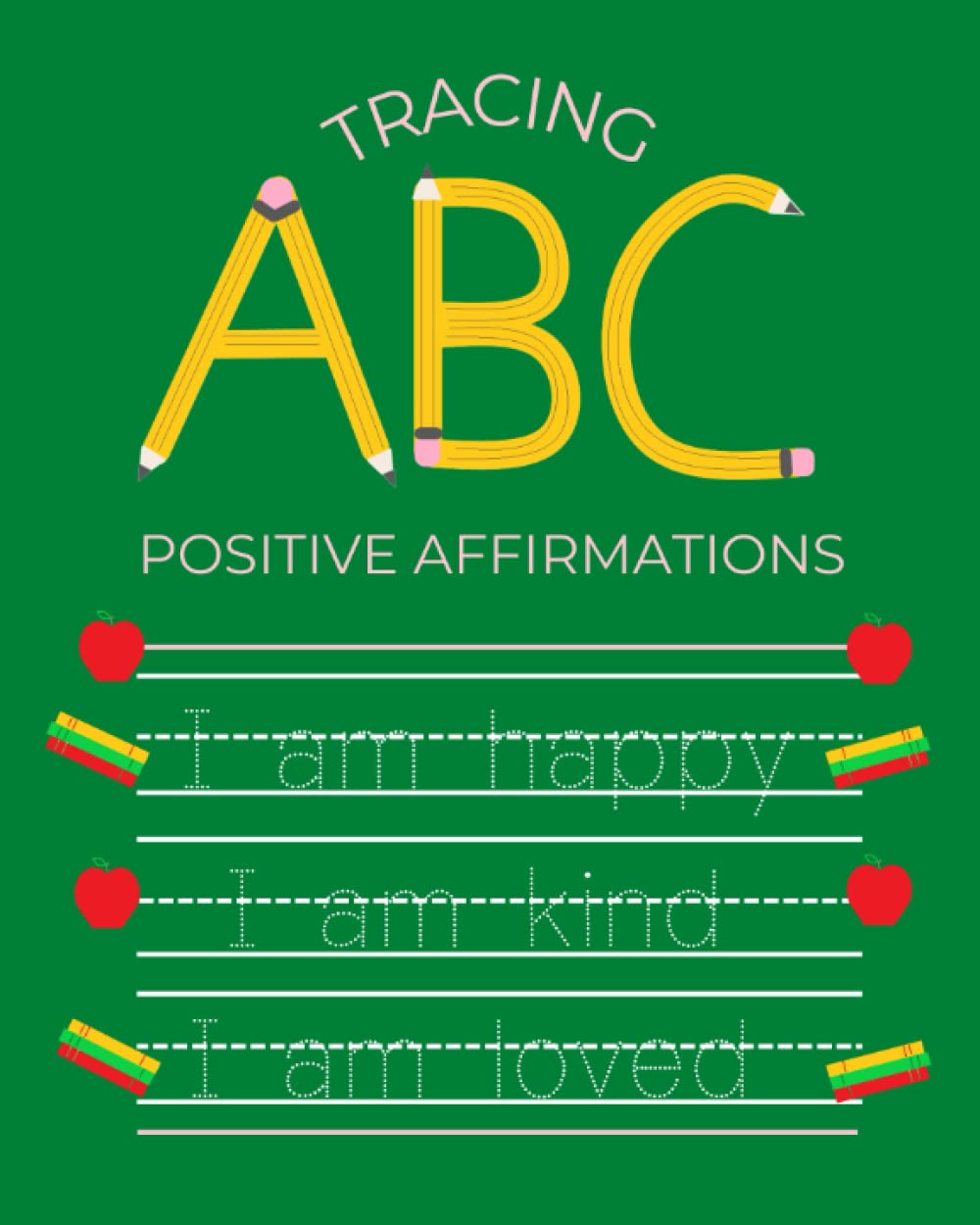 Tracing ABC Positive Affirmations: Workbook for Kids: Abreau, Corey ...