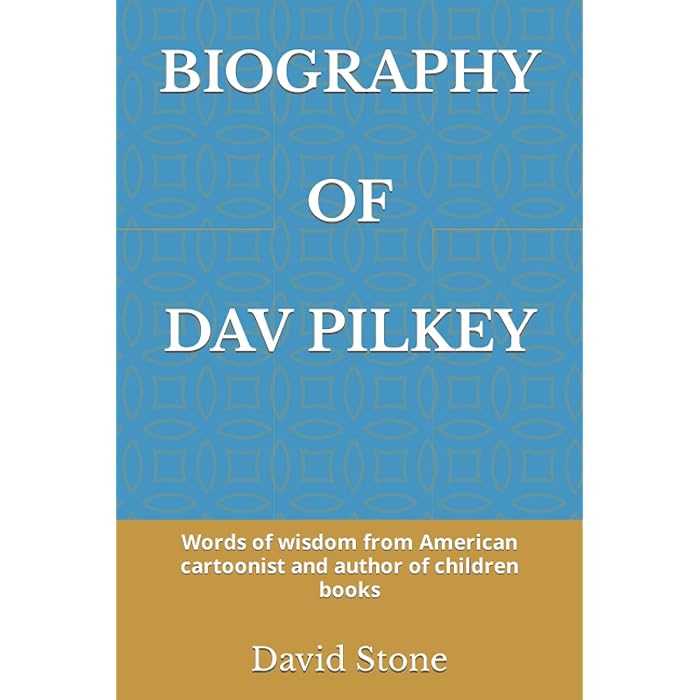Buy BIOGRAPHY OF DAV PILKEY: Words of wisdom from American cartoonist ...