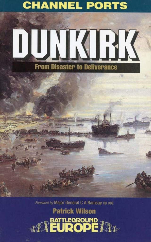 Dunkirk (Battleground Europe): Wilson, Patrick: 0978158097046: Amazon ...
