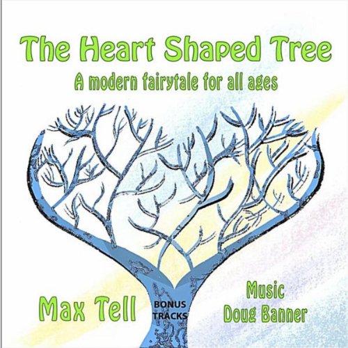 Amazon Music - Max Tell & Doug BannerのThe Heart Shaped Tree - Amazon.co.jp