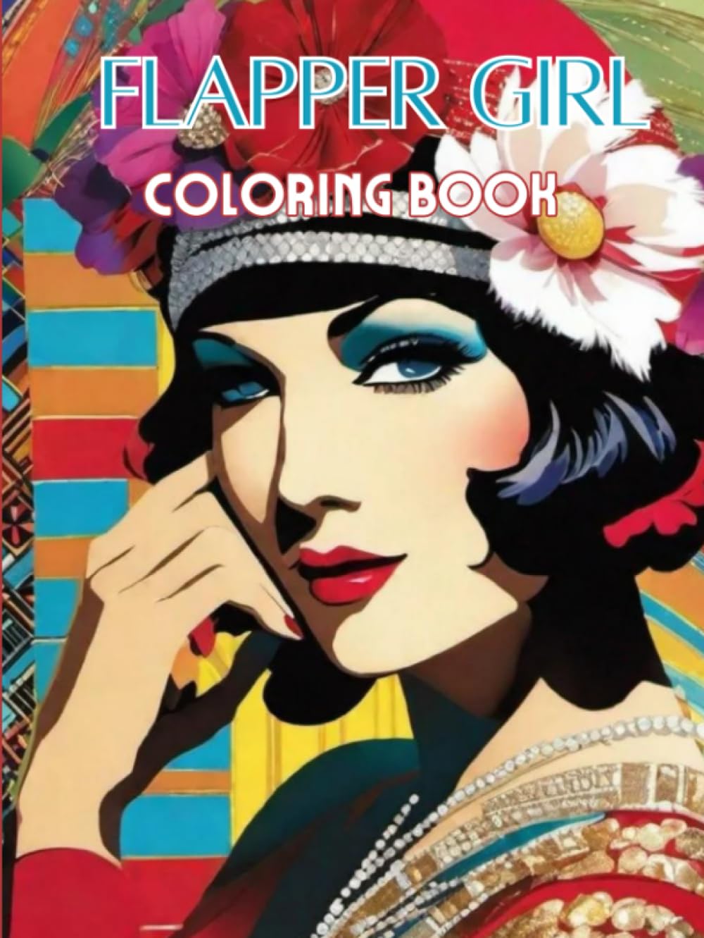 Amazon.com: Flapper Girl Coloring Book: Coloring the Elegance and Glamour of the Roaring ...