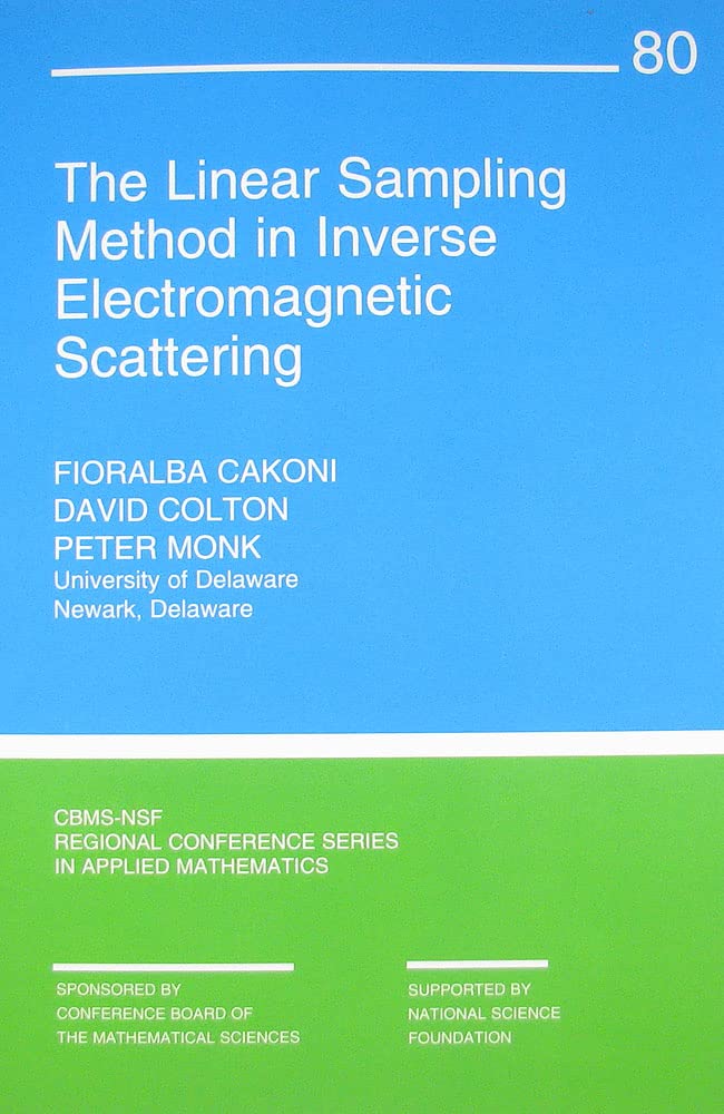 The Linear Sampling Method in Inverse Electromagnetic Scattering (CBMS-NSF Regional Conference ...