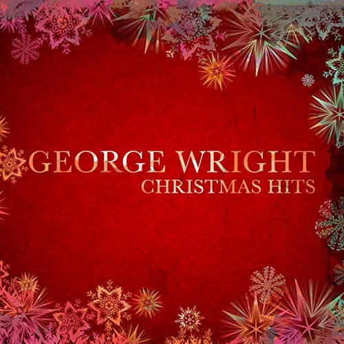 Amazon MusicでGeorge WrightのGeorge Wright - Christmas Hitsを再生する