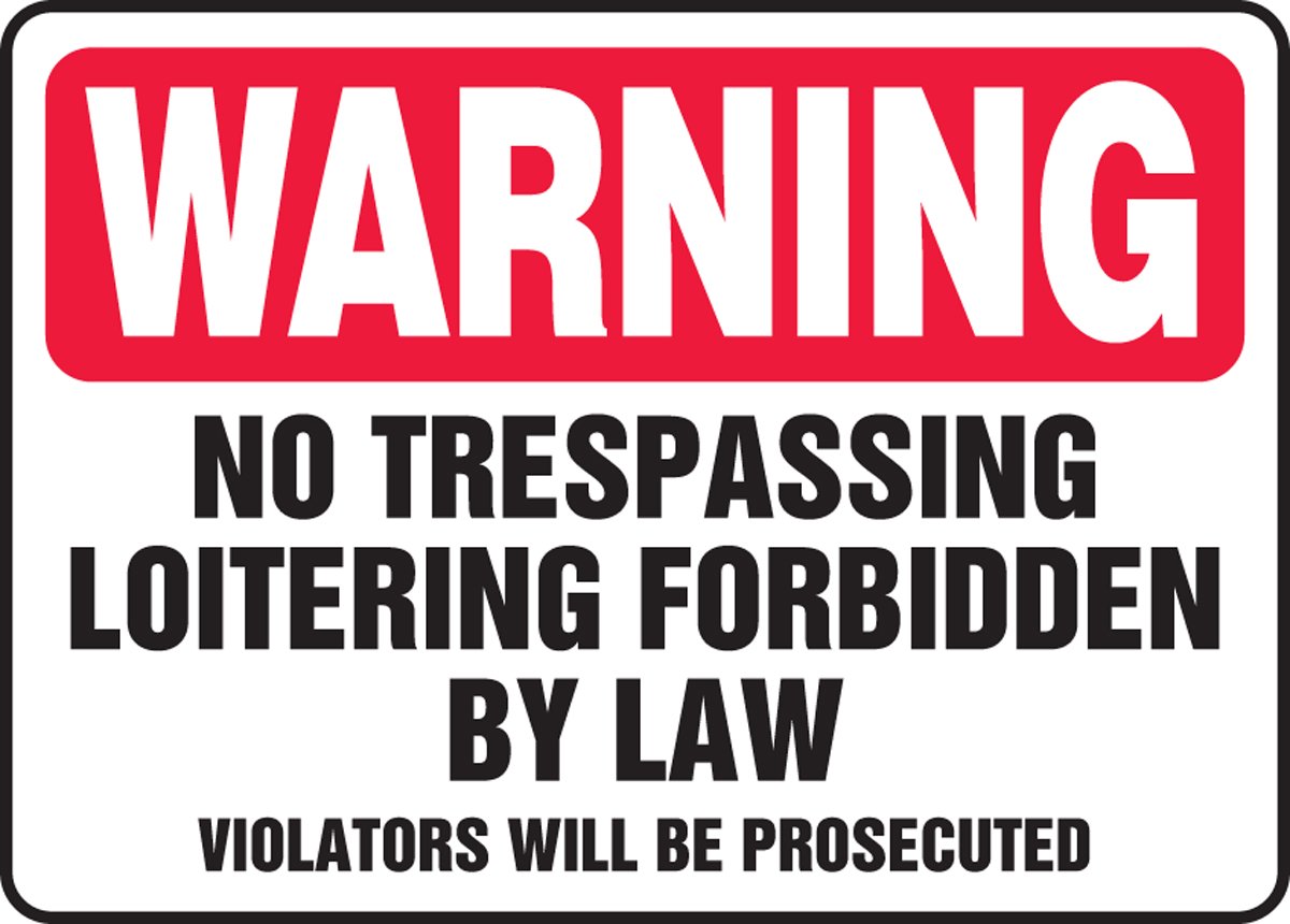 No Trespassing Loitering Forbidden By Law Violator 10X14 .125 ...