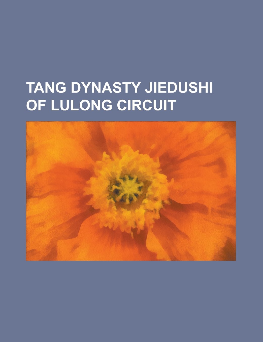 Amazon.co.jp: Tang Dynasty Jiedushi of Lulong Circuit: An Lushan, Zhu ...