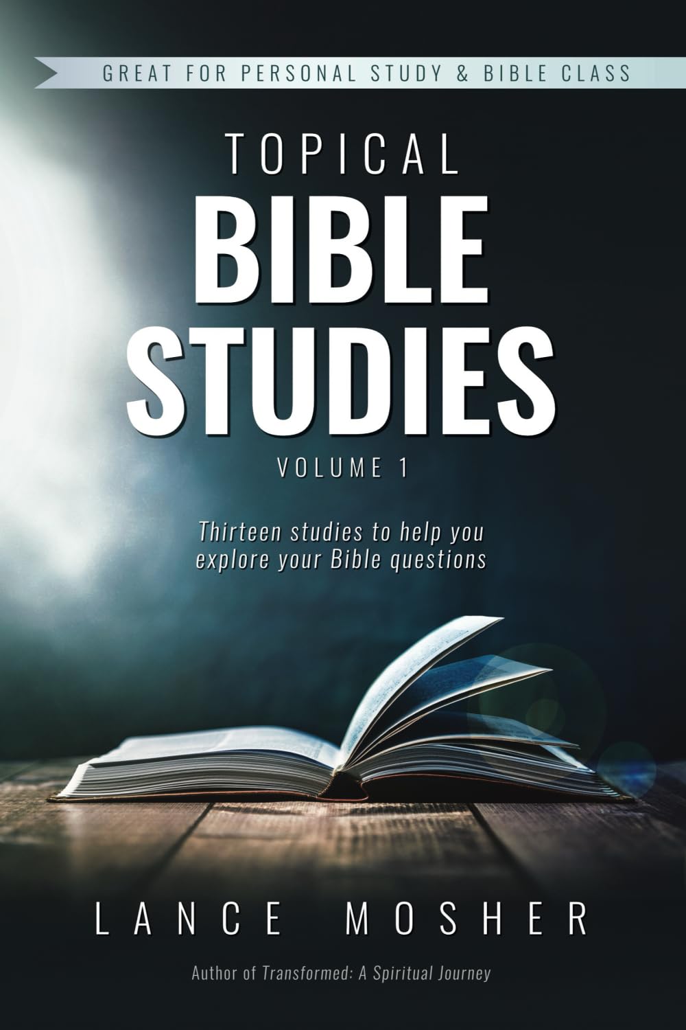 Topical Bible Studies: Volume 1: Mosher, Lance: 9798326682499: Amazon.com: Books
