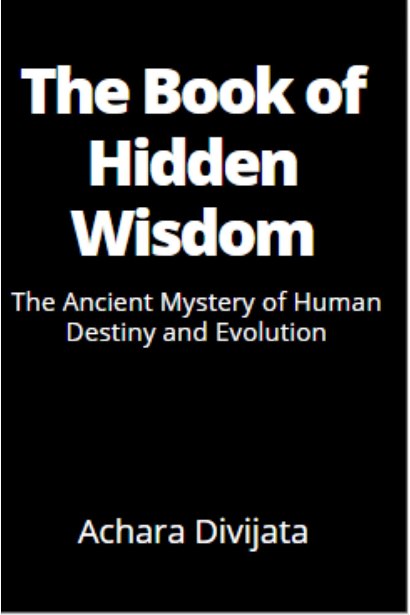 Buy The Book of Hidden Wisdom: The Ancient Mystery of Human Destiny and ...