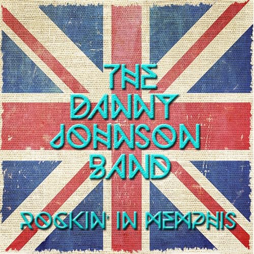 Amazon.com: Rockin In Memphis : The Danny Johnson Band: Digital Music