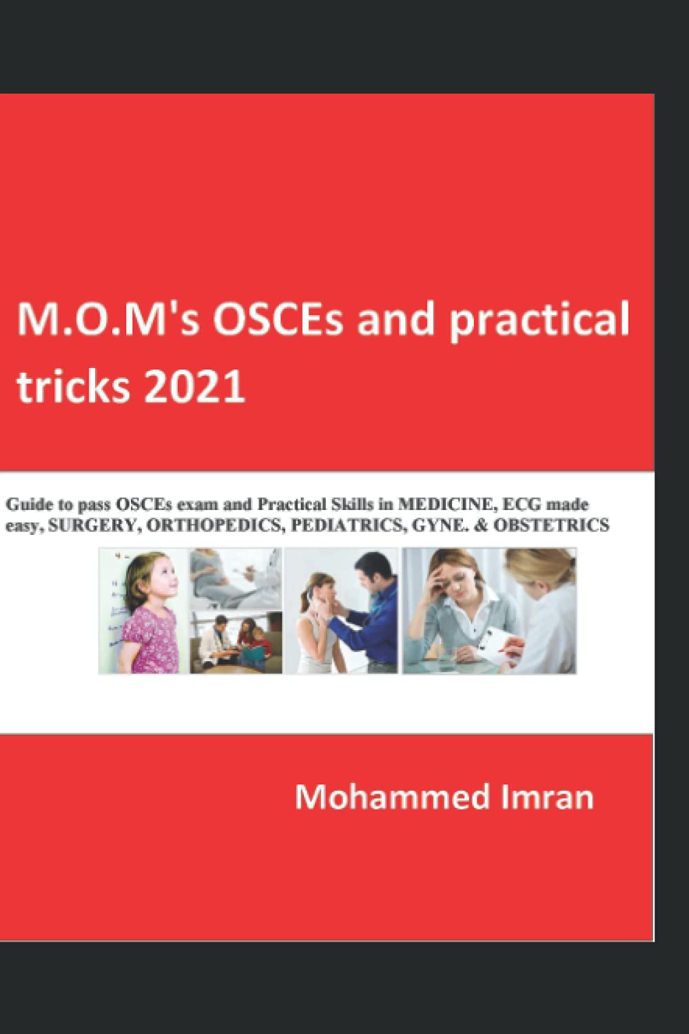 M.O.M's OSCEs and practical tricks 2021: Guide to pass OSCEs exam and ...
