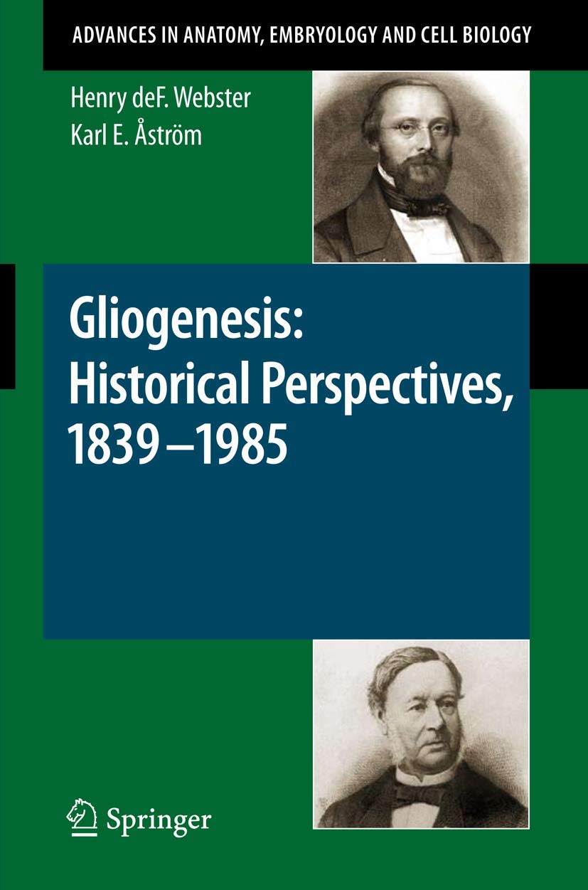 Gliogenesis: Historical Perspectives, 1839 - 1985 (Advances in Anatomy ...