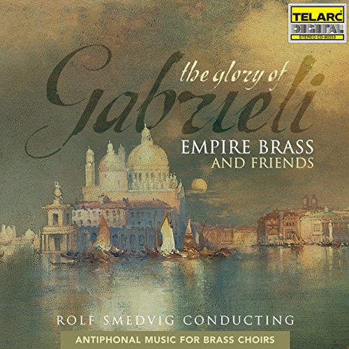 The Glory Of Gabrieli: Antiphonal Music for Brass Choirs von Empire ...