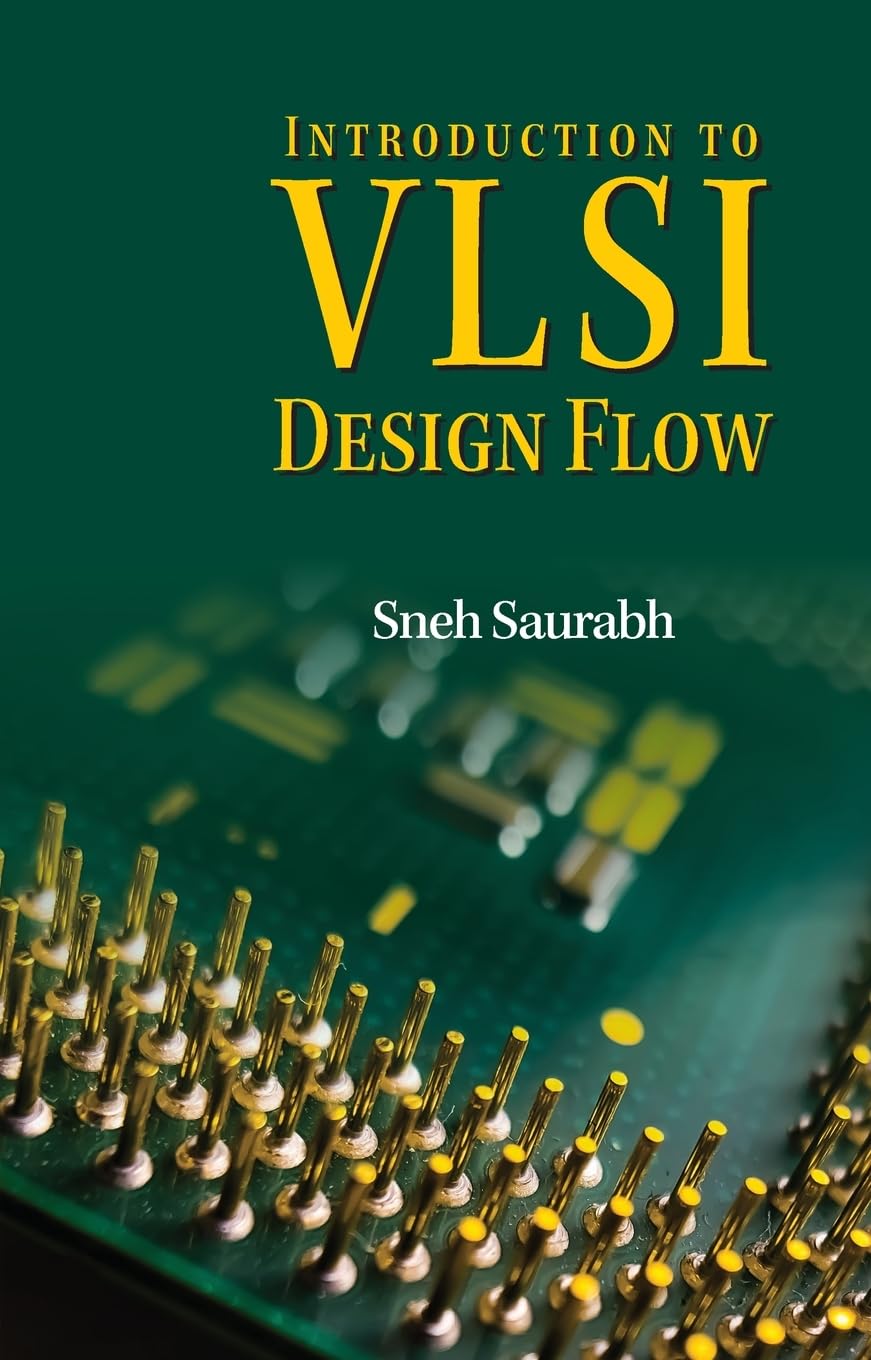Introduction to VLSI Design Flow : Saurabh, Sneh: Amazon.in: Books