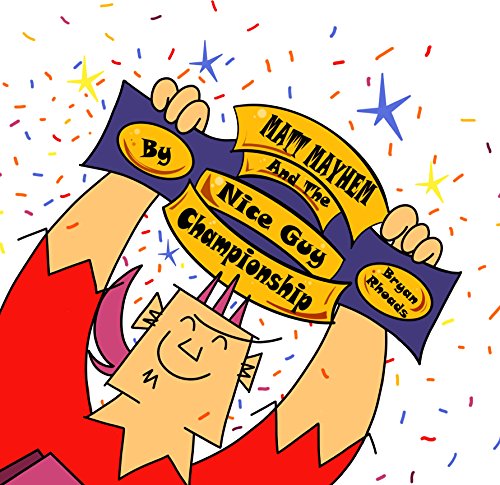 Amazon.com: MATT MAYHEM And The Nice Guy Championship: MATT MAYHEM ...