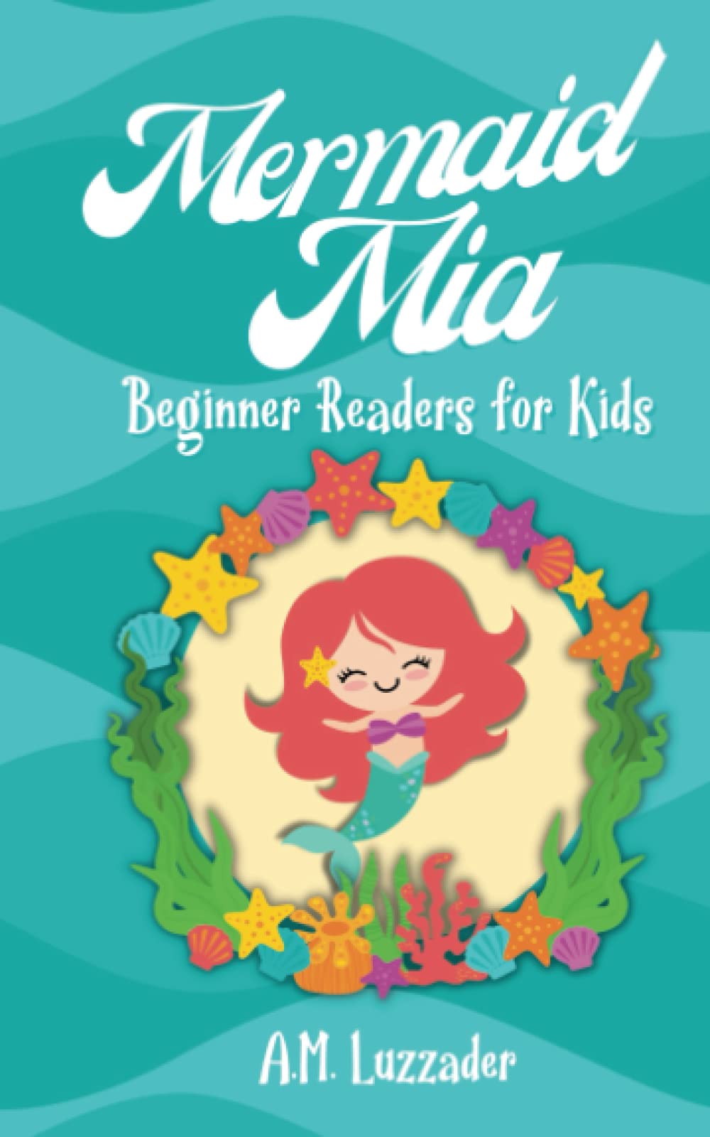 Amazon.com: Mermaid Mia: Beginner Readers for Kids: 9781949078541 ...