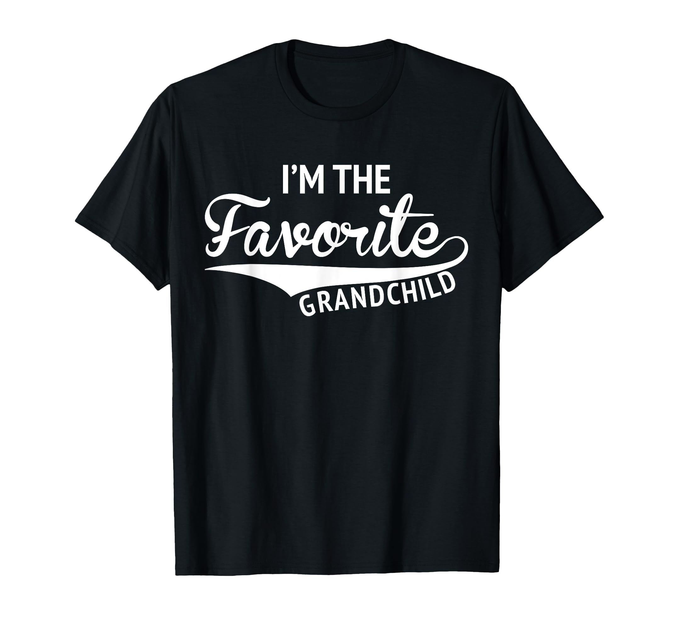 Amazon.com: I'm The Favorite Grandchild Funny Gift From Grandparents T ...